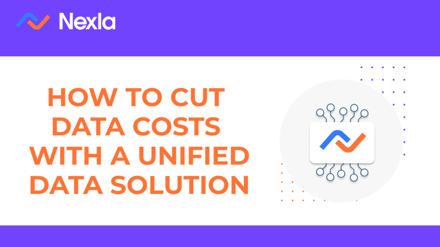 Cut Your Data Costs With A Unified Data Solution | Nexla
