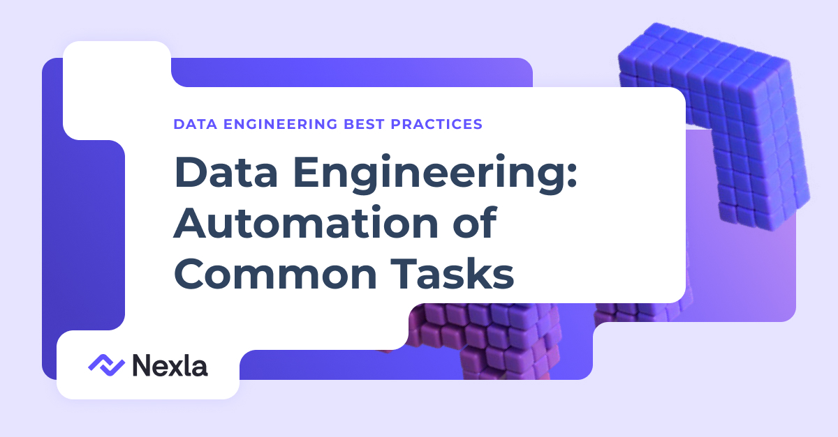 Data Engineering: Automation of Common Tasks | Nexla