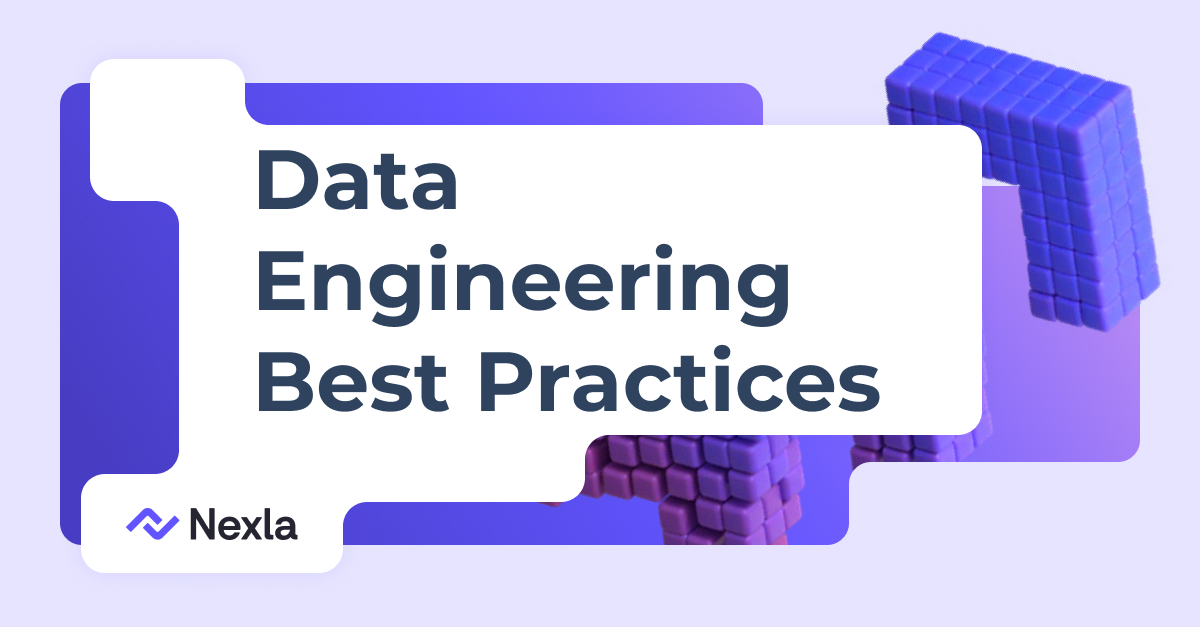 Top 6 Best Practices in Data Engineering | Nexla