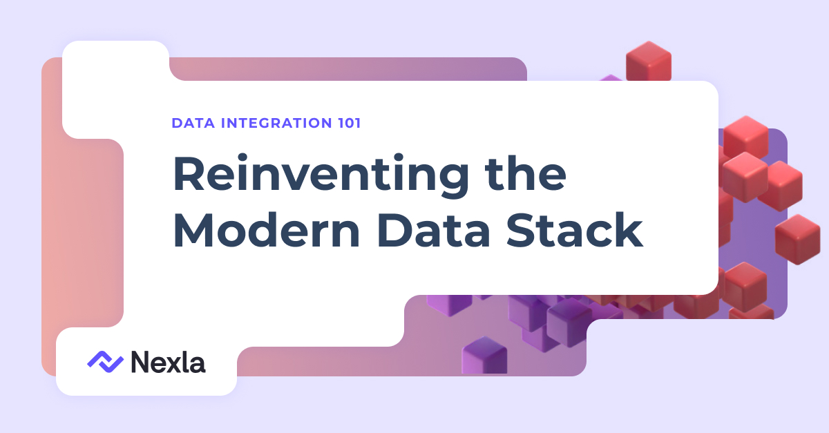 Modern data stack: Must-have components | Nexla