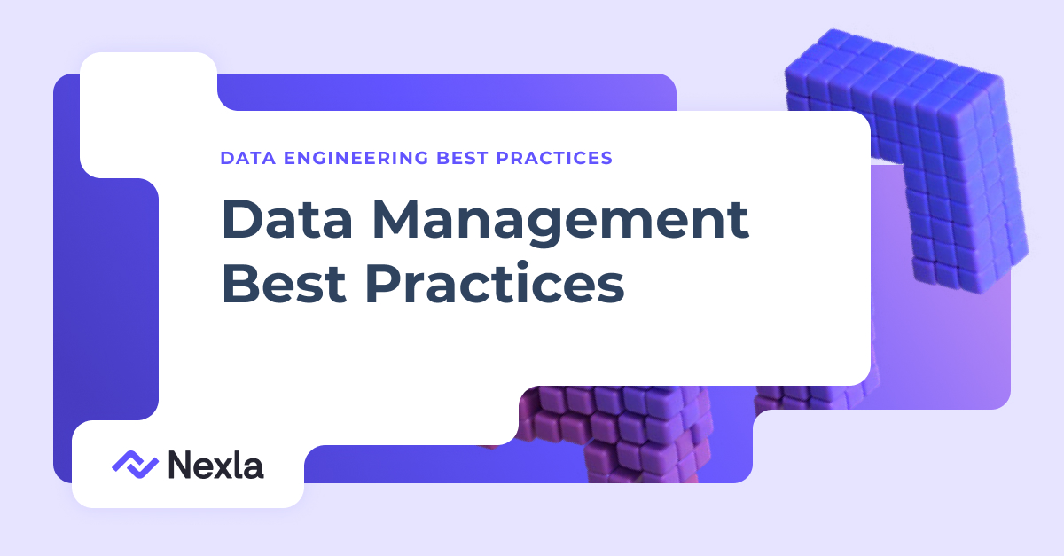 Data Management Best Practices: Challenges & Recommendations | Nexla